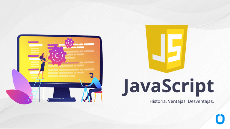 Historia de Javascript, ventajas y desventajas de su uso, y para que es usado actualmente ...